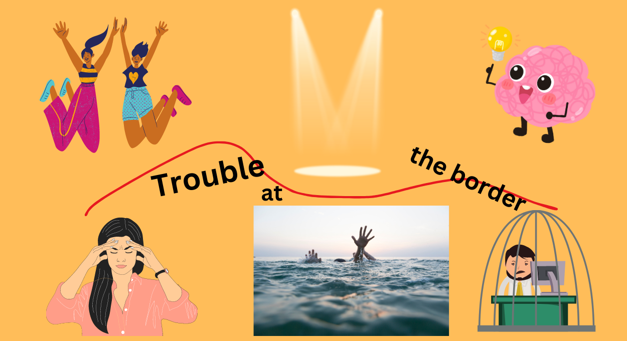 are you experiencing trouble at the border? – snicholsblog