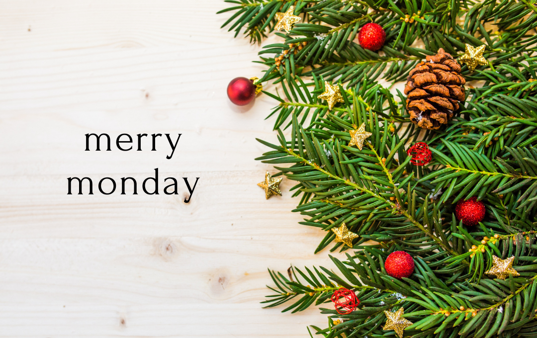 Another name for Christmas is Monday – snicholsblog